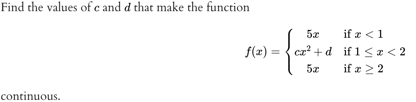 Solved Find the values of c and d that make the function | Chegg.com