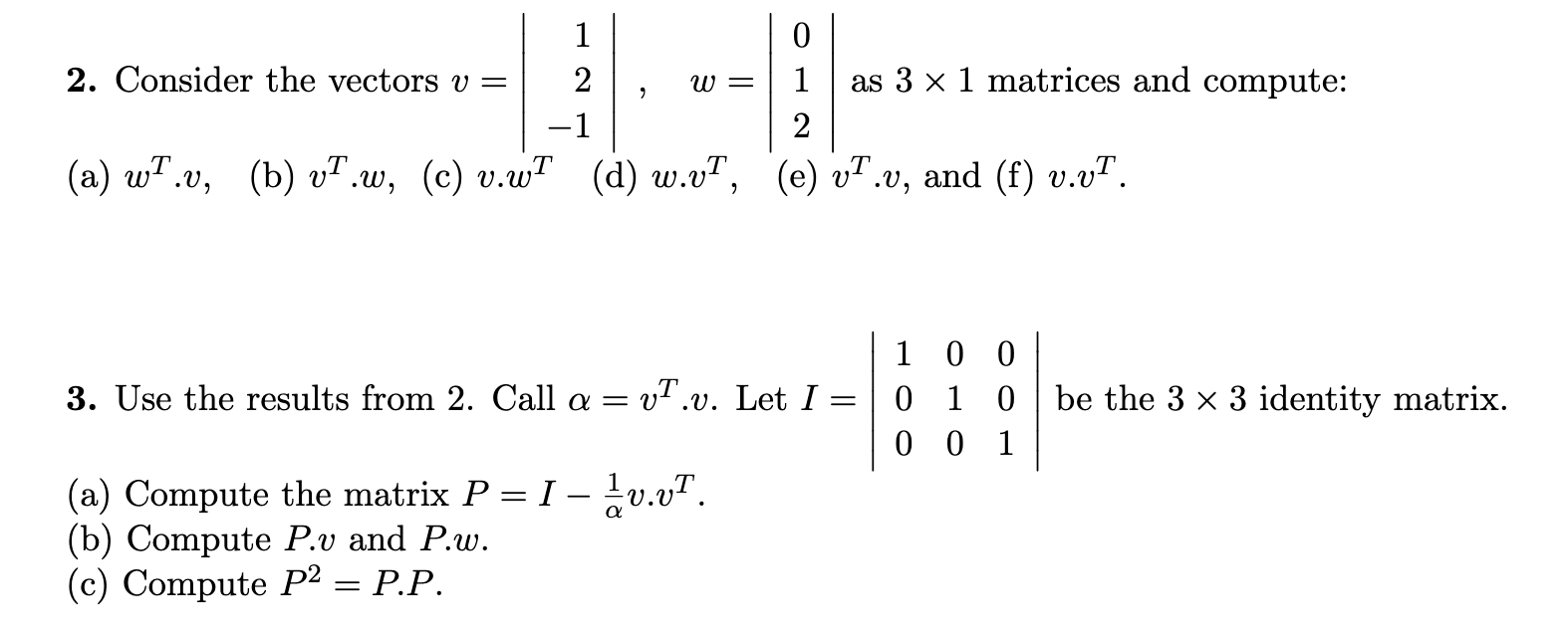 2. Consider the vectors v=∣∣12−1∣∣,w=∣∣012∣∣ as 3×1 | Chegg.com