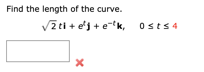 Solved Find the length of the curve. Vi ti + etj + e-tk, | Chegg.com