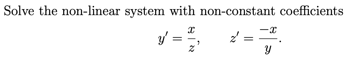 Solved Solve the non-linear system with non-constant | Chegg.com