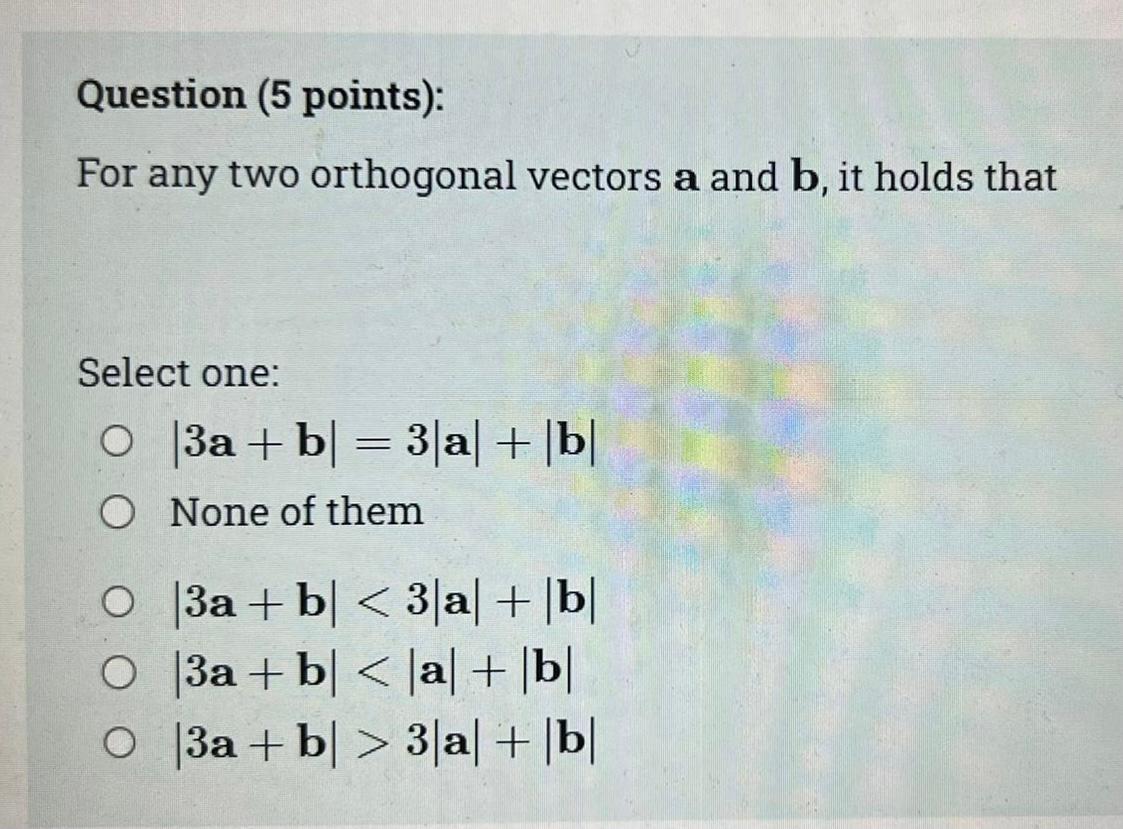 Solved For any two orthogonal vectors a and b, it holds that | Chegg.com