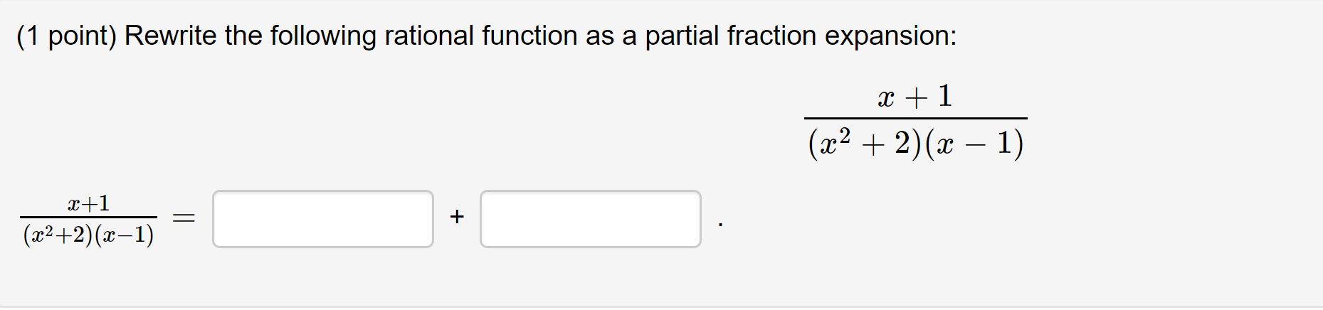 Solved (1 point) Rewrite the following rational function as | Chegg.com