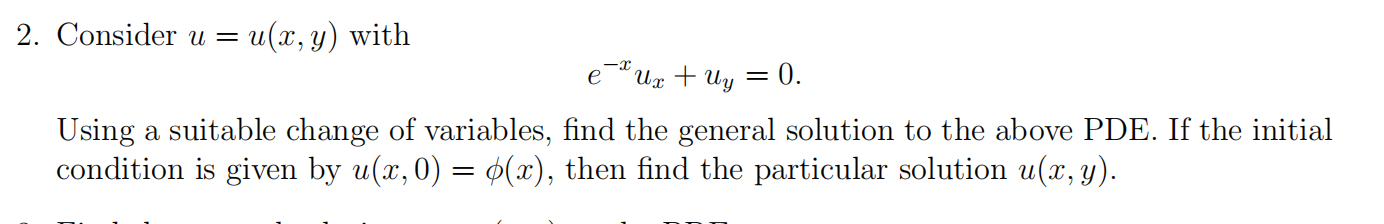Solved Consider u=u(x,y) with e−xux+uy=0. Using a suitable | Chegg.com