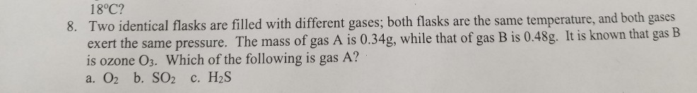 Solved 18°C? Two identical flasks are filled with different | Chegg.com