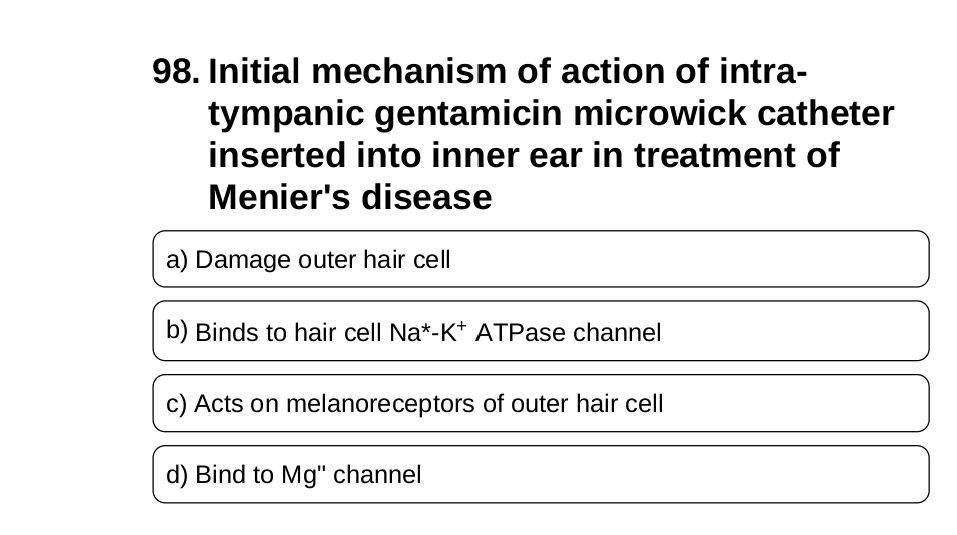 Solved 98. Initial mechanism of action of intra- tympanic | Chegg.com