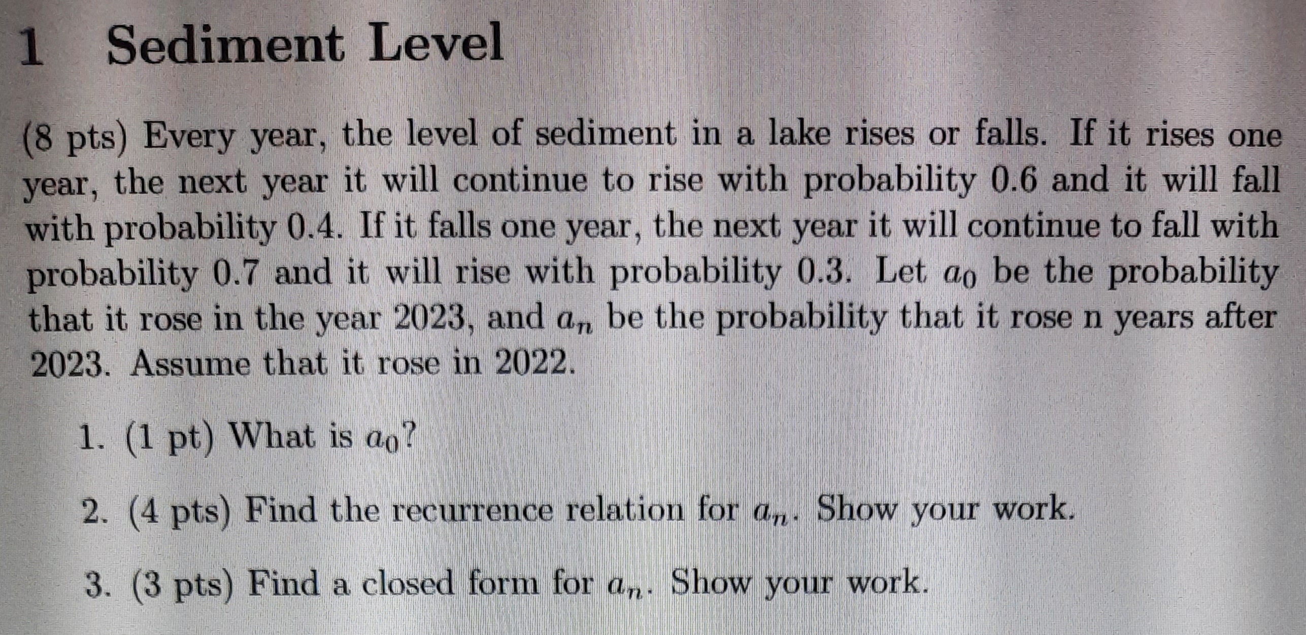 Solved ( 8pts) Every year, the level of sediment in a lake | Chegg.com