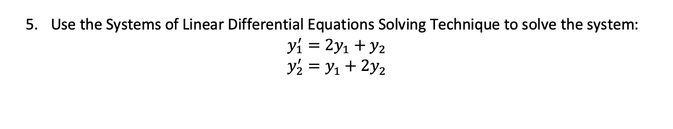Solved 5. Use the Systems of Linear Differential Equations | Chegg.com