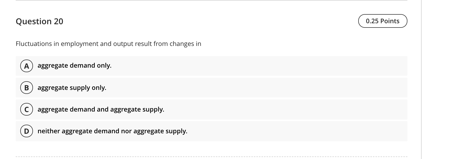 Solved Question 20 0.25 Points Fluctuations in employment | Chegg.com