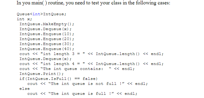 Solved Implement a template class Queue as defined by the | Chegg.com
