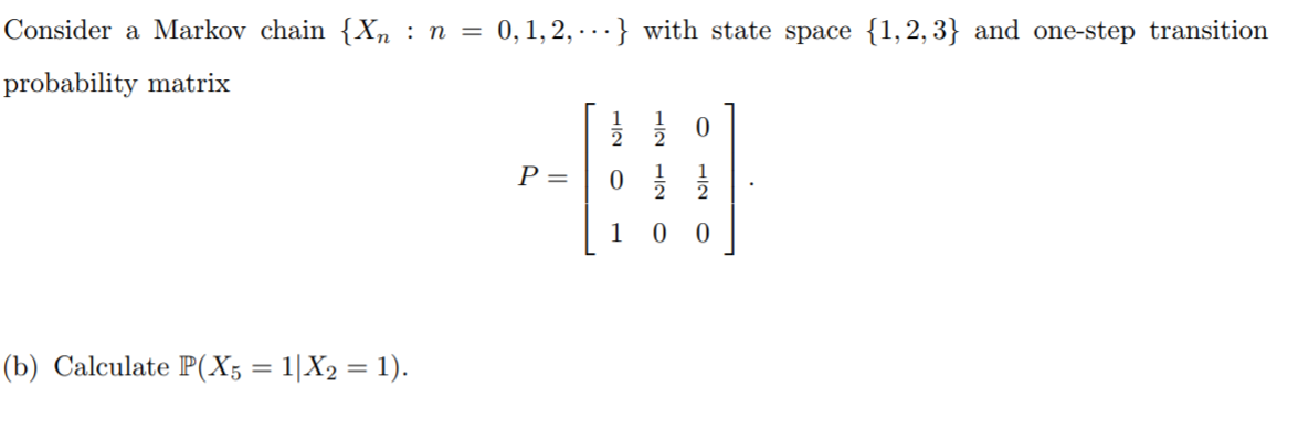 Solved Consider a Markov chain {Xn : n = 0,1,2,...} with | Chegg.com