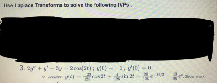 Solved Use Laplace Transforms to solve the following IVPs. | Chegg.com