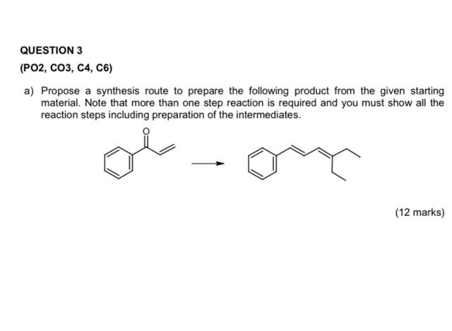 Solved QUESTION 3 (PO2, CO3, C4, C6) a) Propose a synthesis | Chegg.com