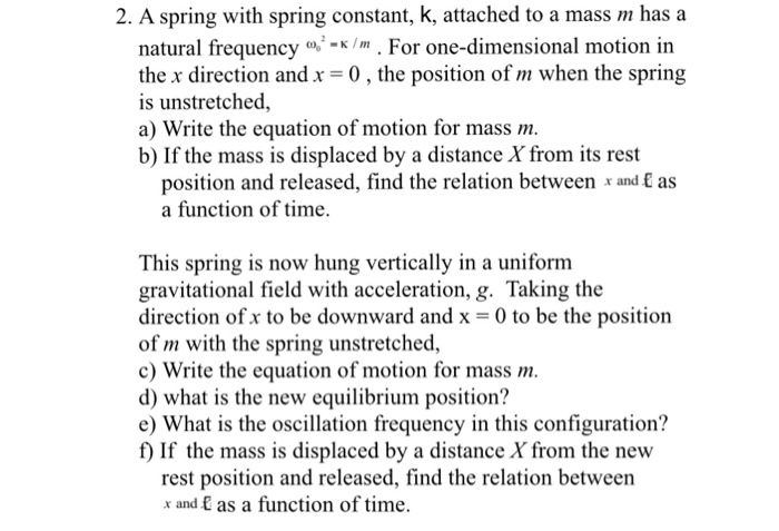Solved 2. A spring with spring constant, k, attached to a | Chegg.com