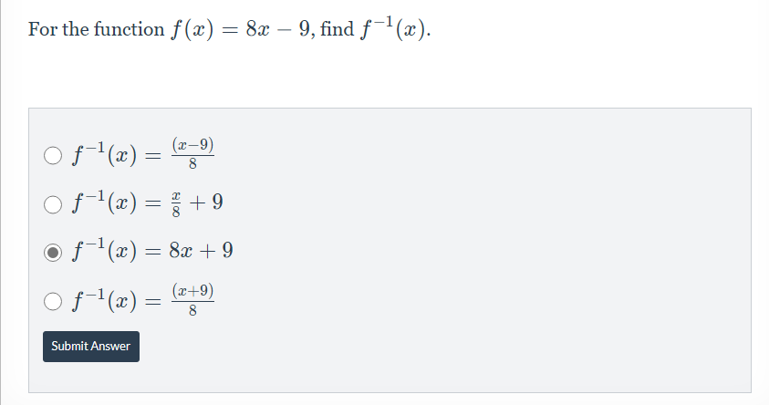 Solved For the function f(x)=8x−9, find f−1(x). | Chegg.com