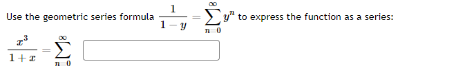Solved Use the geometric series formula 1−y1=∑n=0∞yn to | Chegg.com