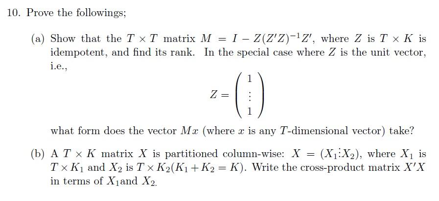 Solved 10. Prove the followings; (a) Show that the T x T | Chegg.com