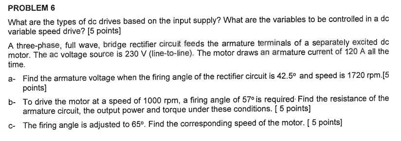 Solved PROBLEM 6 What are the types of dc drives based on | Chegg.com