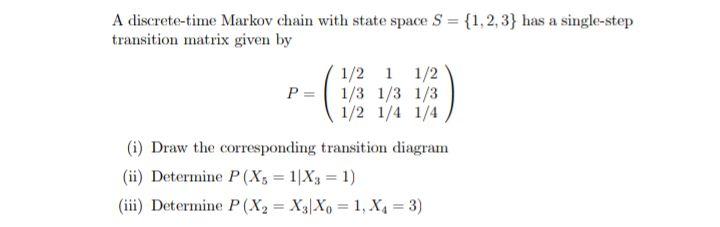 Solved A discrete-time Markov chain with state space | Chegg.com