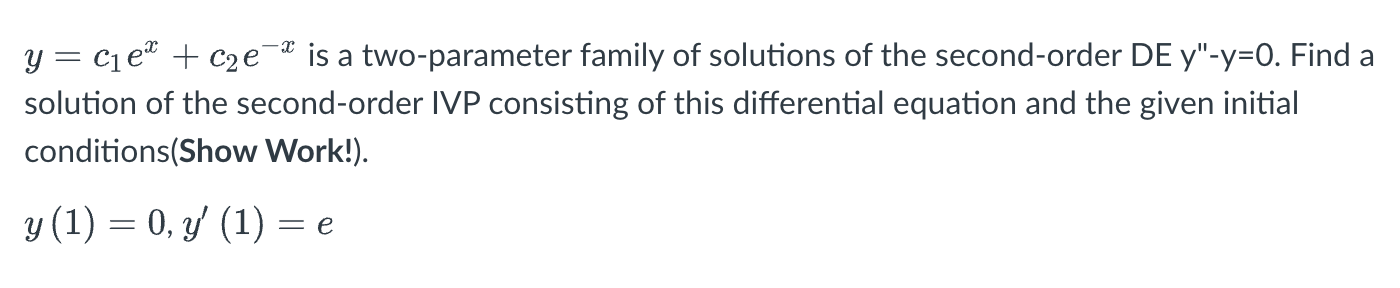 Solved y=c1ex+c2e-x ﻿is a two-parameter family of solutions | Chegg.com