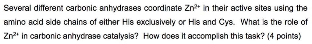 Solved Several different carbonic anhydrases coordinate Zn2+ | Chegg.com