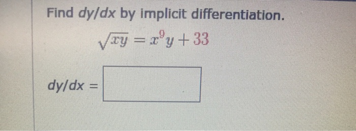 Solved Find dy/dx by implicit differentiation. Squareroot | Chegg.com