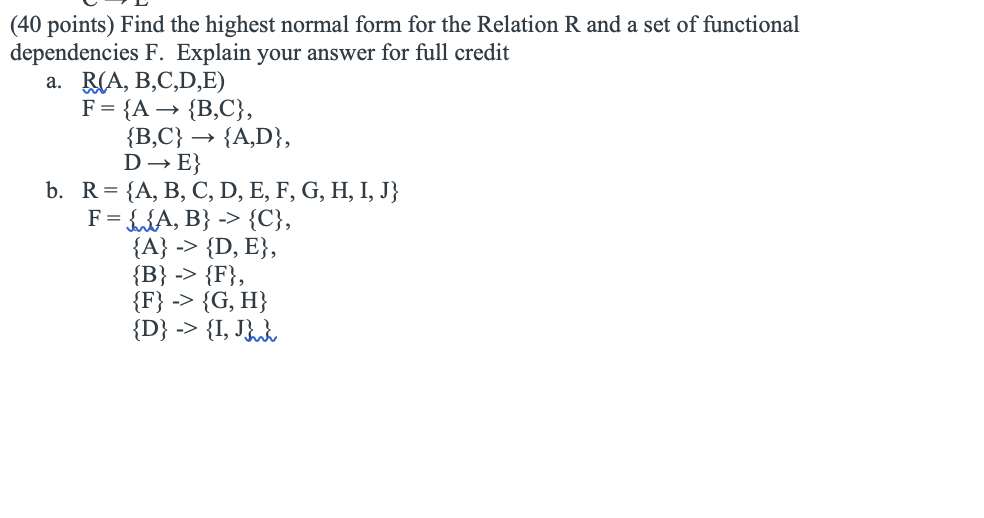 Solved (40 points) Find the highest normal form for the | Chegg.com