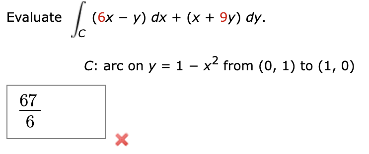 Solved Evaluate ∫C﻿(6x-y)dx+(x+9y)dyC ﻿: arc on y=1-x2 ﻿from | Chegg.com