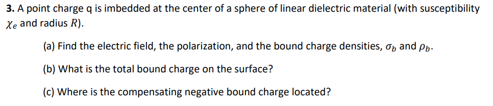 Solved 3. A point charge q is imbedded at the center of a | Chegg.com