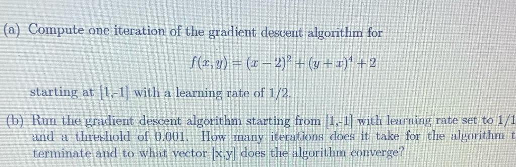Solved (a) Compute one iteration of the gradient descent | Chegg.com