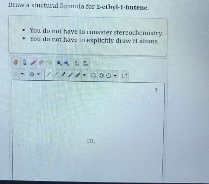Solved Draw a stuctural formula for 2-ethyl-1-butene. e You | Chegg.com