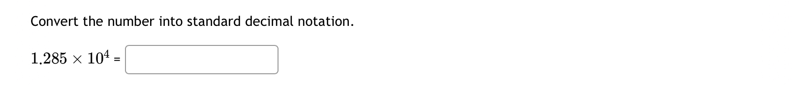 Solved Convert the number into standard decimal notation. | Chegg.com