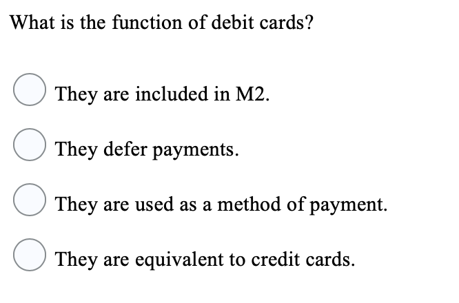 Solved What is the function of debit cards? O They are | Chegg.com