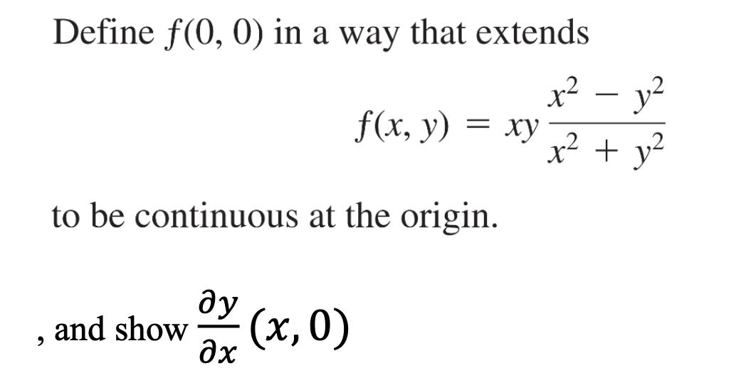 Solved Define f(0,0) in a way that extends | Chegg.com