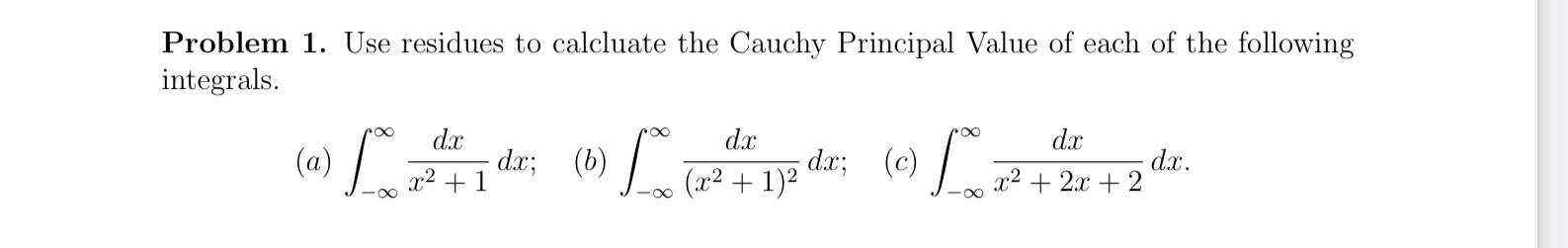 Solved Problem 1. Use residues to calcluate the Cauchy | Chegg.com