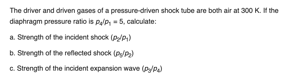 Solved The driver and driven gases of a pressure-driven | Chegg.com