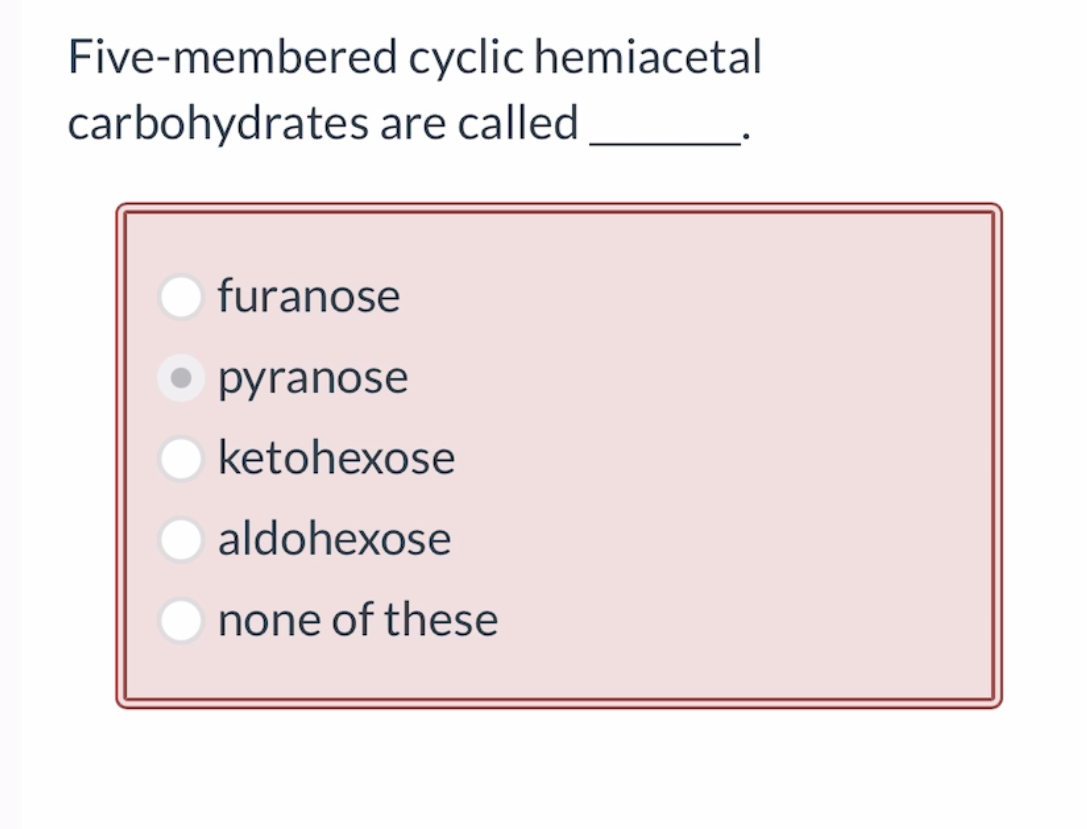 Solved Five-membered cyclic hemiacetal carbohydrates are | Chegg.com