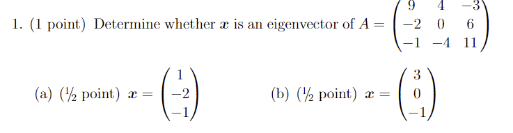 Solved 1. (1 point) Determine whether x is an eigenvector of | Chegg.com