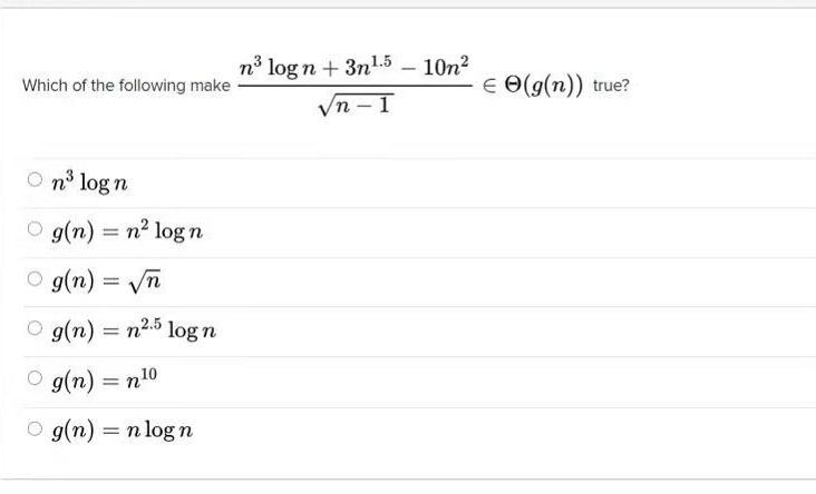 Solved nº log n + 3n1.5 - 10n2 Which of the following make | Chegg.com