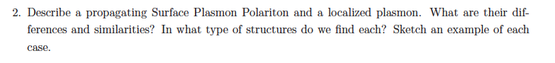 Solved 2. Describe a propagating Surface Plasmon Polariton | Chegg.com