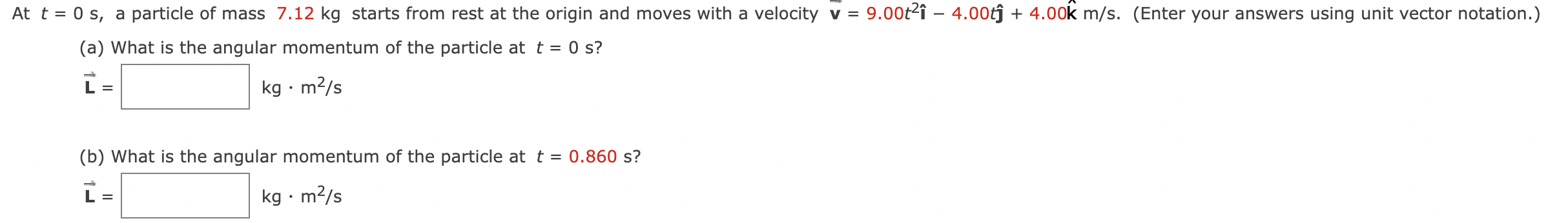Solved At t=0s, ﻿a particle of mass 7.12kg ﻿starts from rest | Chegg.com
