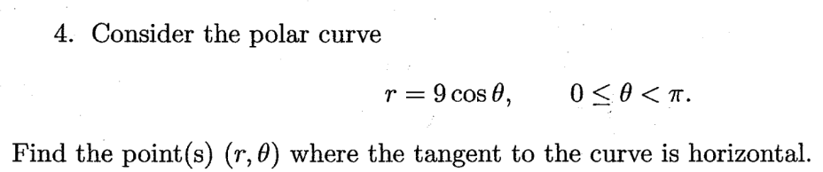 Solved 4. Consider the polar curve r=9cosθ,0≤θ