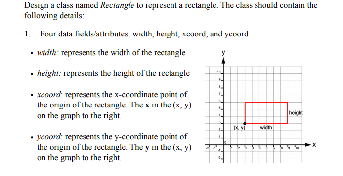 Solved Design a class named Rectangle to represent a | Chegg.com Solved Design a class named Rectangle to represent a | Chegg.com