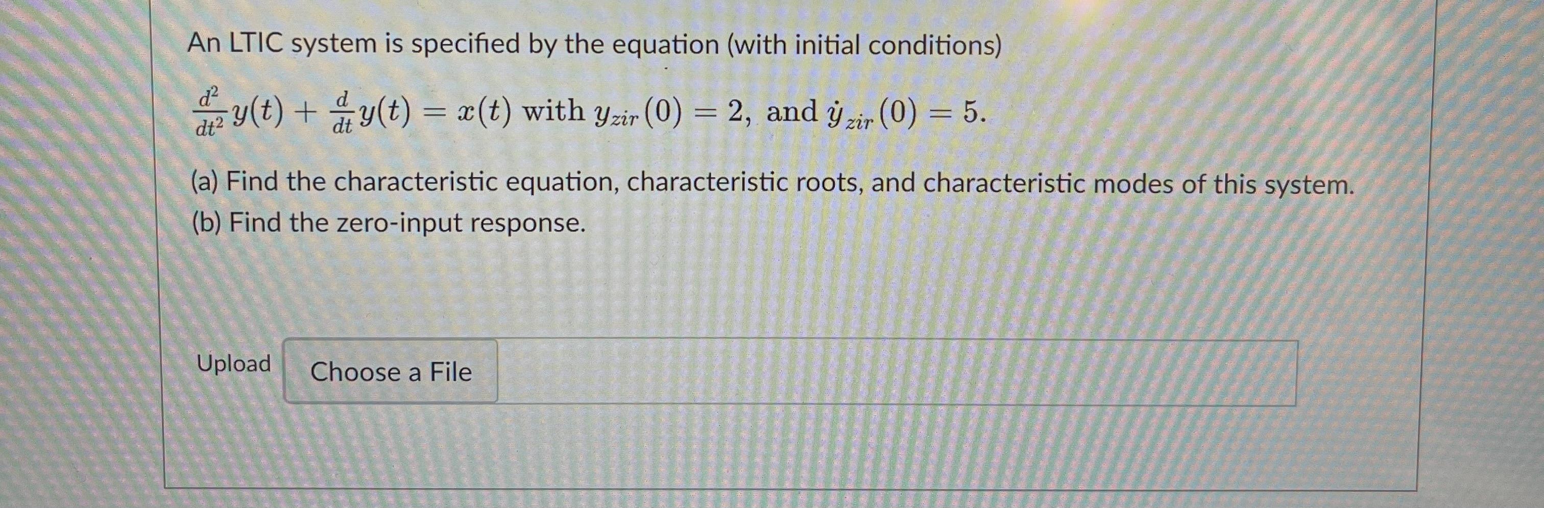 Solved An LTIC system is specified by the equation (with | Chegg.com