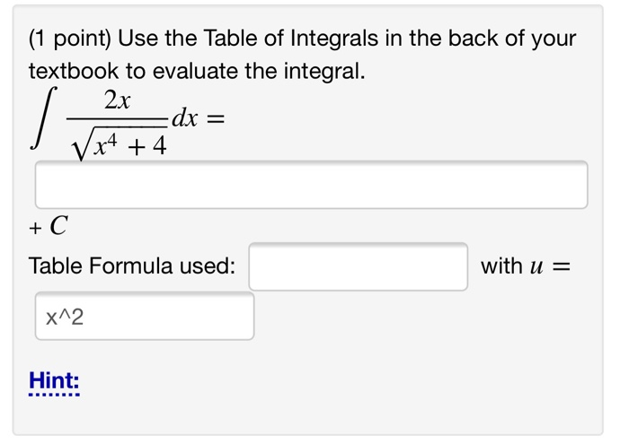 Solved (1 point) Use the Table of Integrals in the back of | Chegg.com