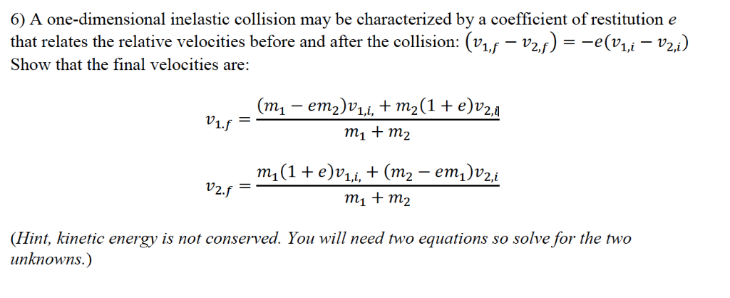 Solved 6 A One Dimensional Inelastic Collision May Be