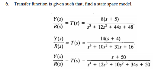 Solved 6. Transfer function is given such that, find a state | Chegg.com