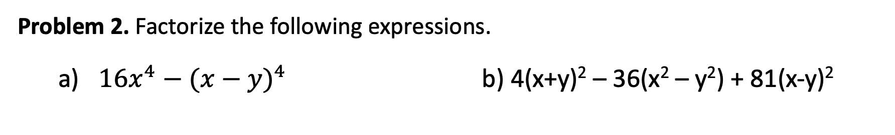 Solved Problem 2. Factorize the following expressions. a) | Chegg.com
