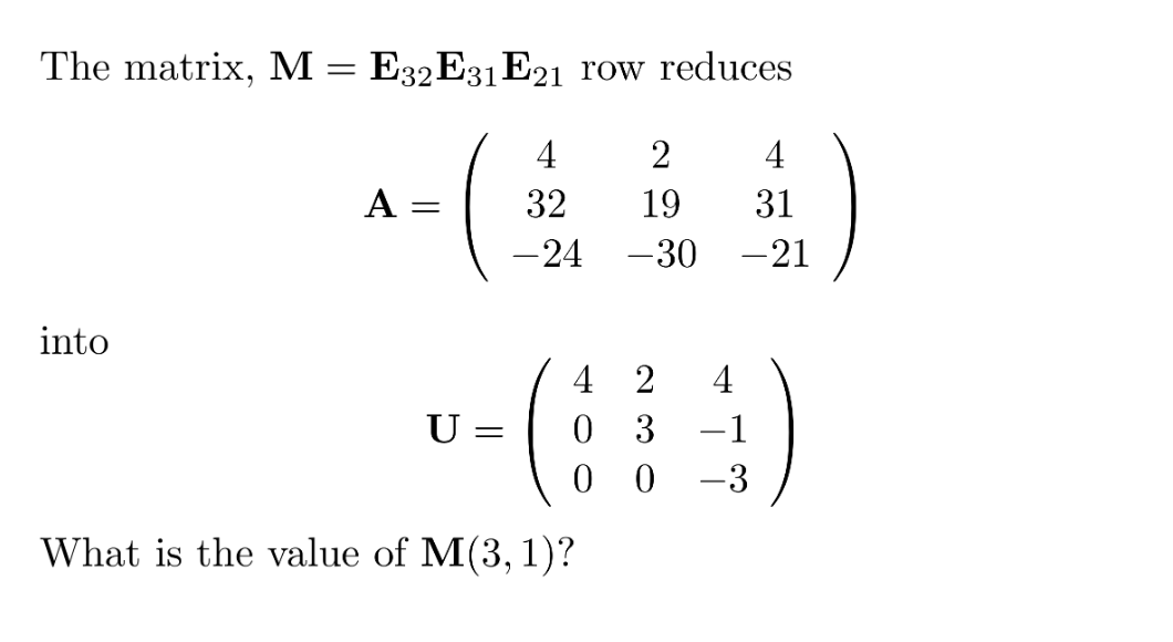 Solved The matrix, M=E32E31E21 row reduces | Chegg.com