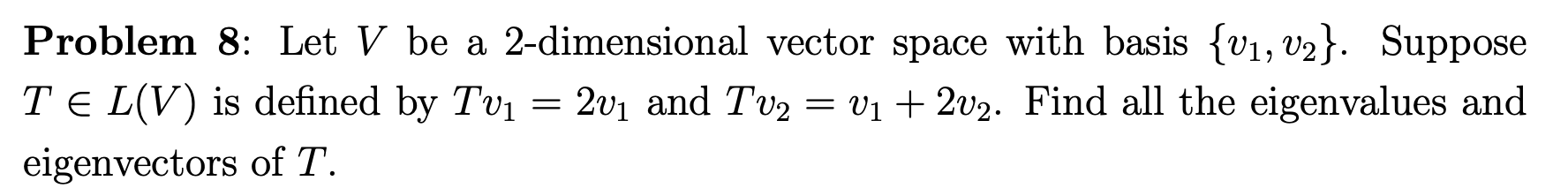Solved Problem 8: Let V be a 2-dimensional vector space with | Chegg.com