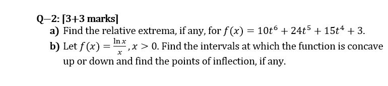 Solved Q-2: ⌈3+3 marks ⌉ a) Find the relative extrema, if | Chegg.com